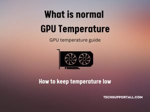 What is normal GPU Temp? Graphics Card Temperature Guide